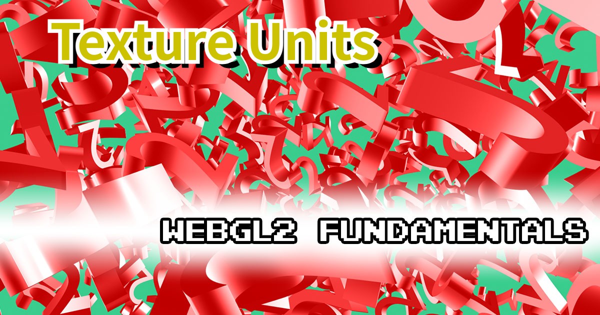 WebGL2 Texture Units